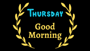 Best 15+ Thursday Good Morning Images » Mixing Images