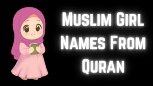 Best 20 Muslim Girl Names From Quran » Mixing Images